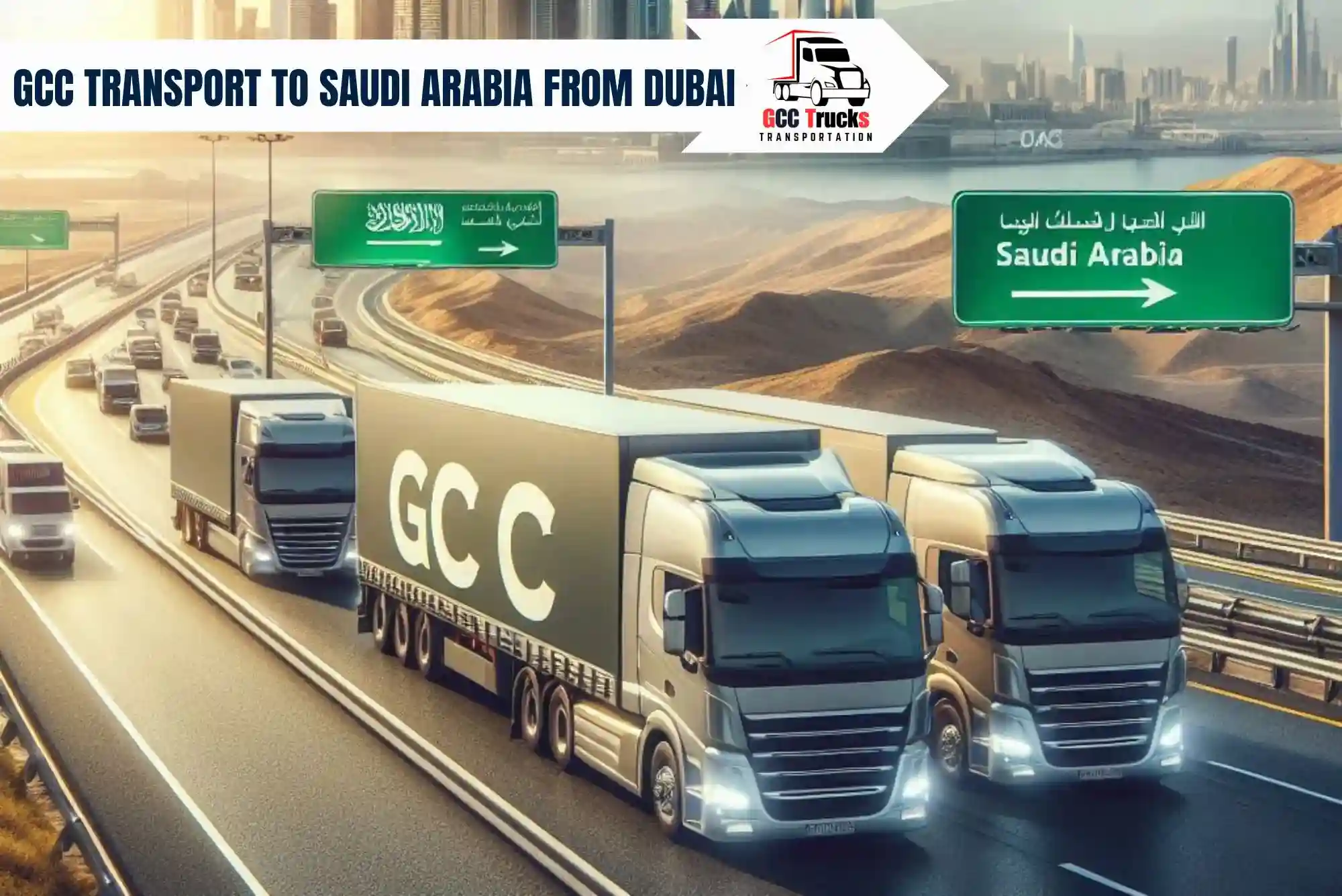 No.1 GCC Transport to Saudi Arabia From Dubai - GCC Trucks