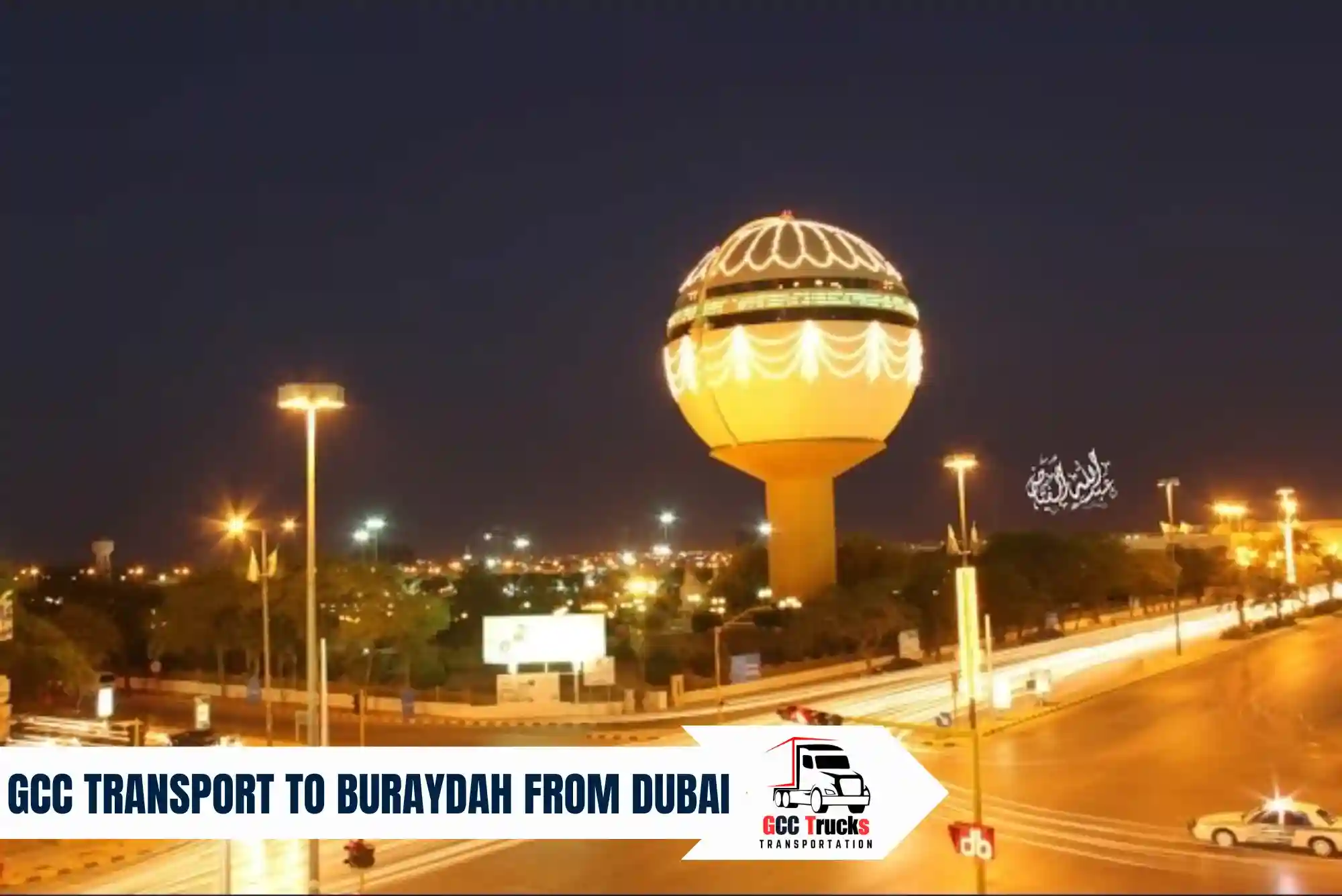 No.1 GCC Transport to Buraydah from Dubai