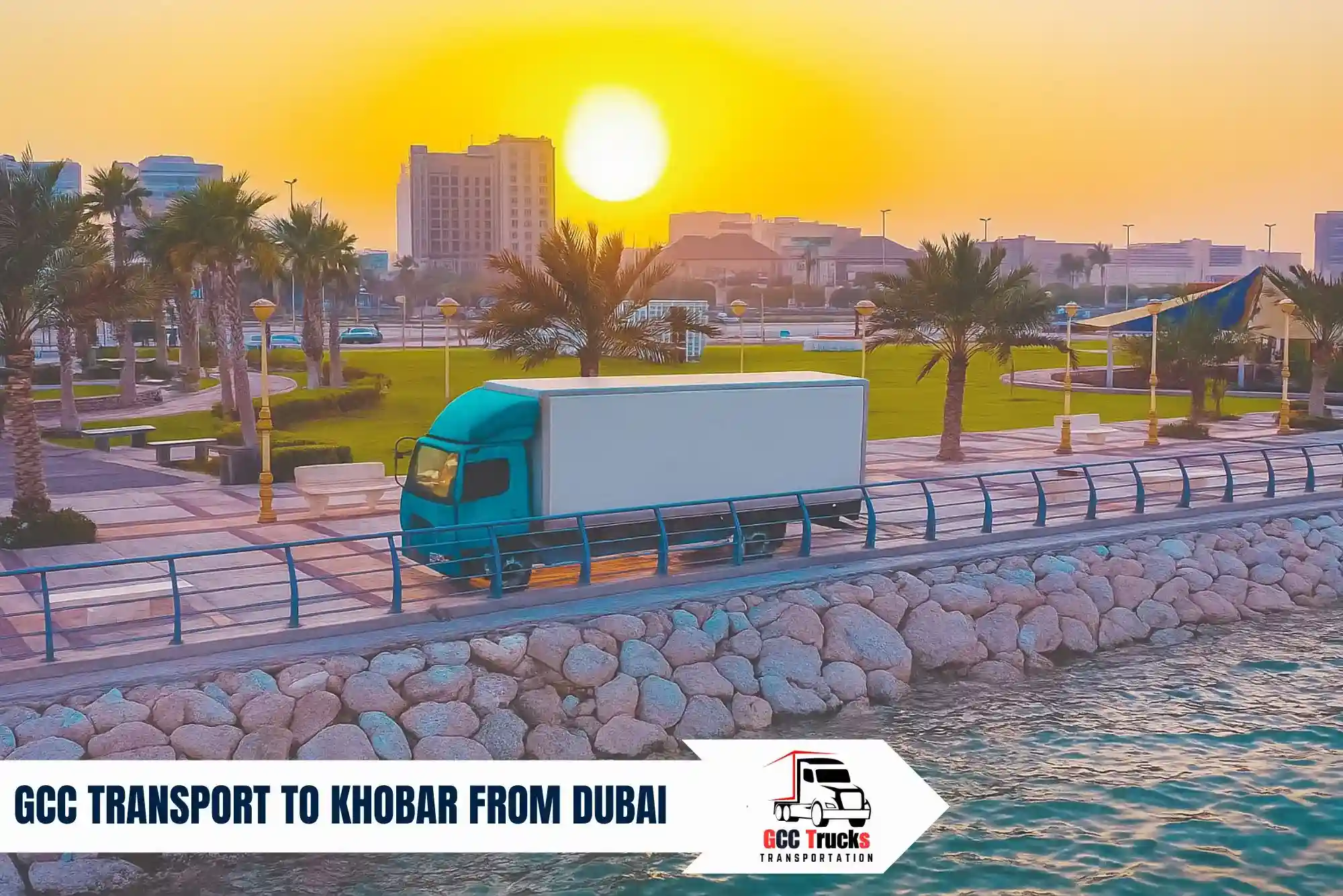 No.1 GCC Transport to Khobar from Dubai - Reliable